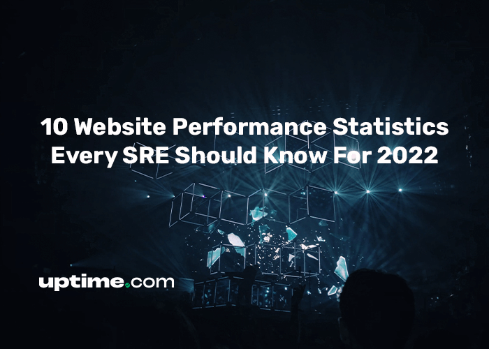 10 Website Performance Statistics Every SRE Should Know For 2022