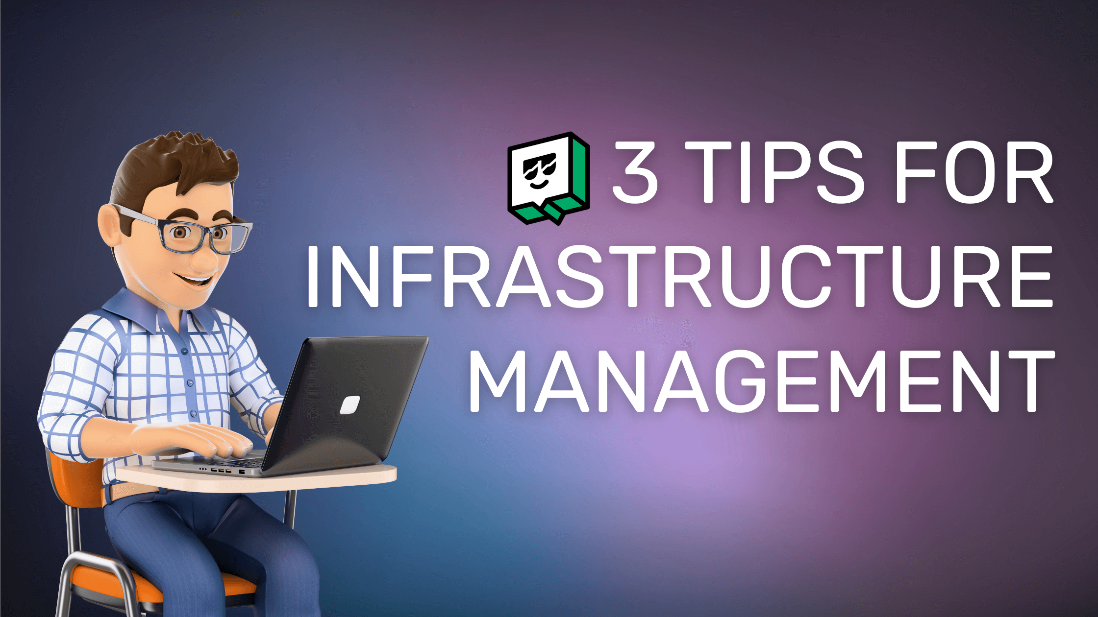 3 Essential Tips for Infrastructure Management